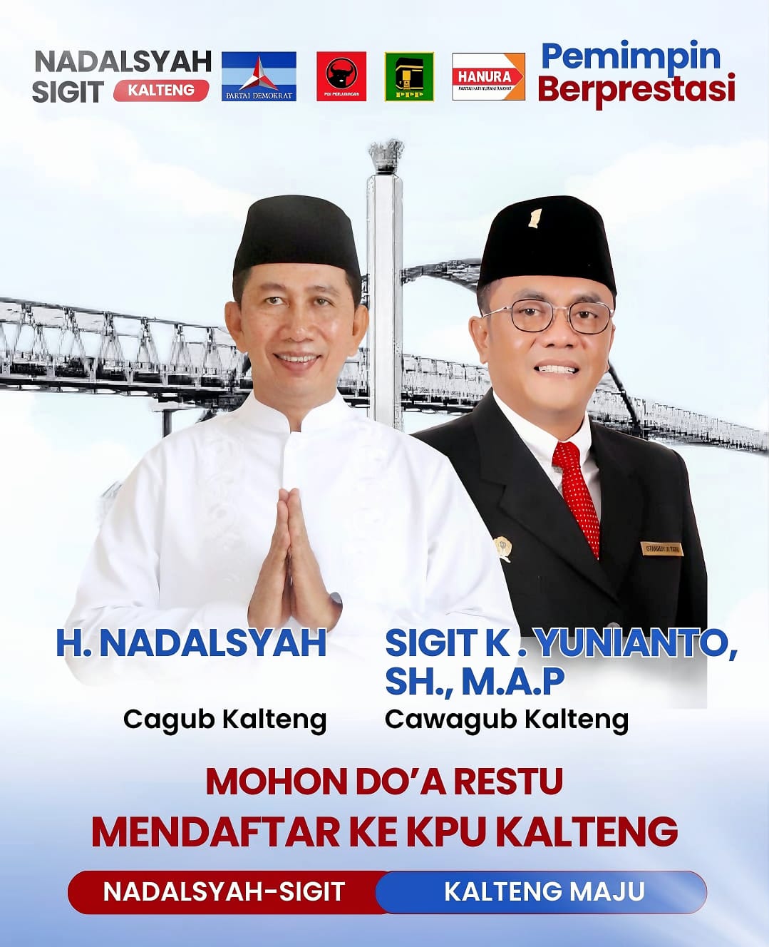 Pasangan Bakal Calon Gubernur dan Wakil Gubernur Kalteng H. Nadalsyah - Sigit Karyawan Yunianto ...