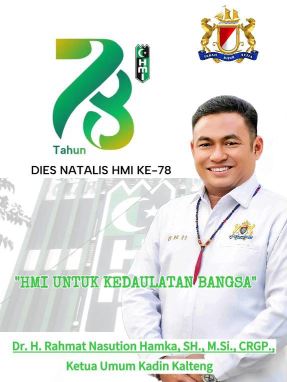 Ketua Umum Kadin Kalteng Rahmat Nasution Hamka Ucapkan Selamat HUT ke-78 HMI - Kalteng.co ...